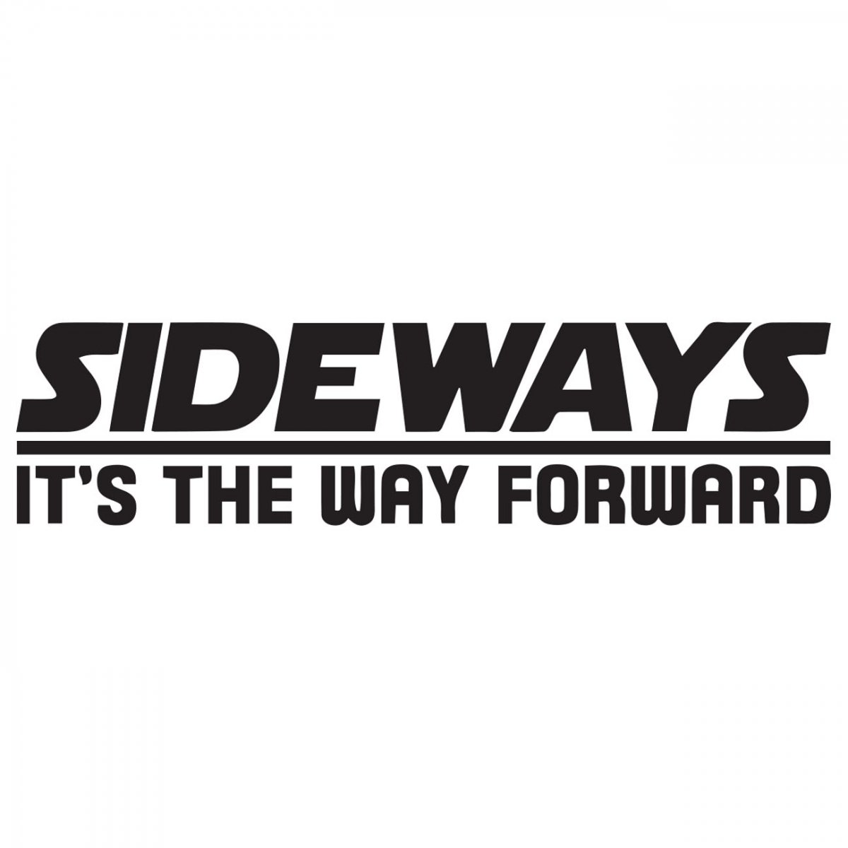 Sideways - Its the way forward - Vis alle stickers - FolieGejl.dk
