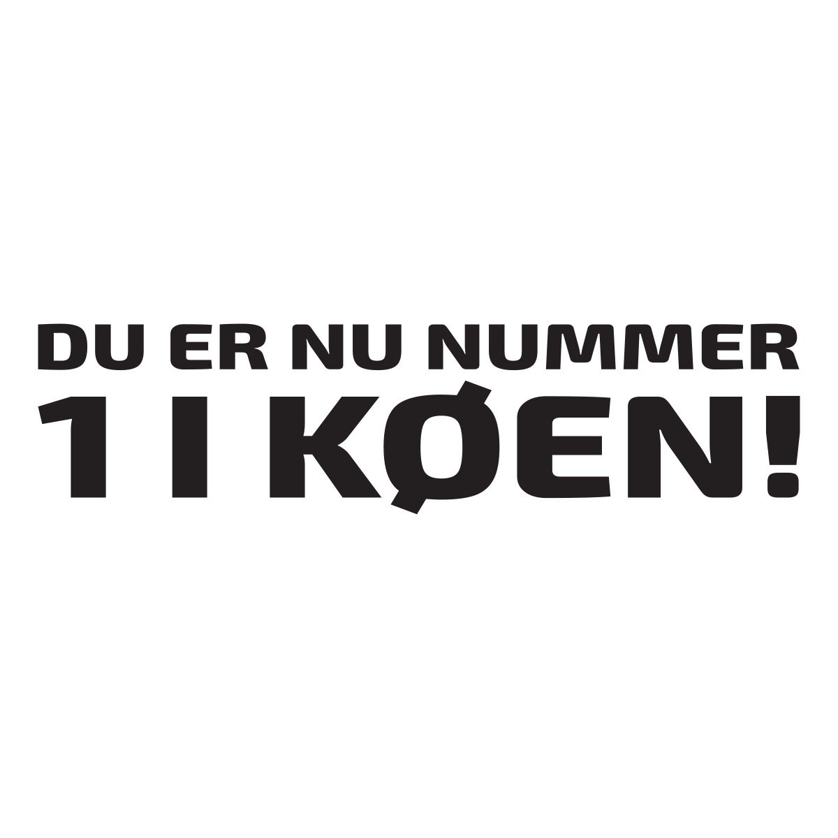 du er nu nr 1 i koen - Vis alle stickers - FolieGejl.dk